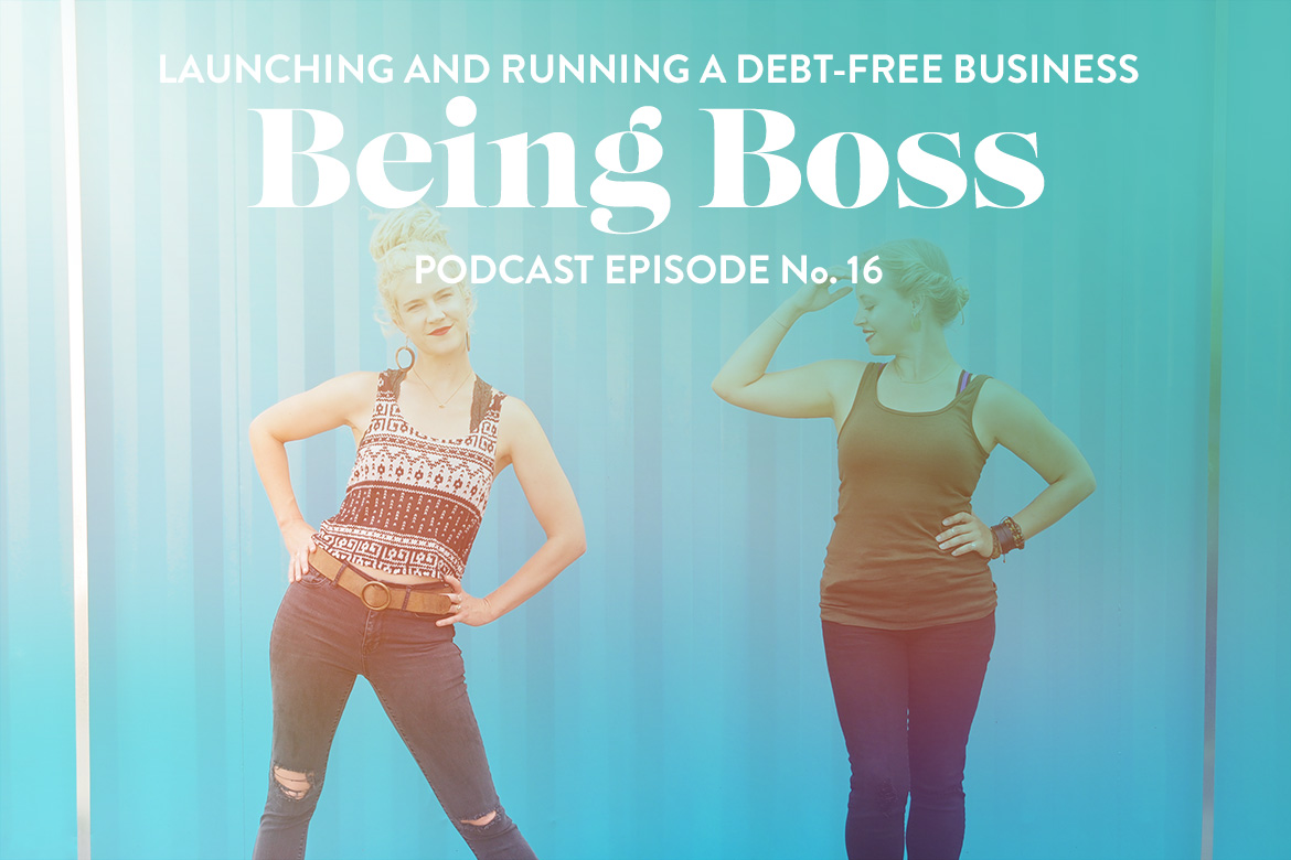 Launching & Running a Debt-Free Business | Being Boss Podcast